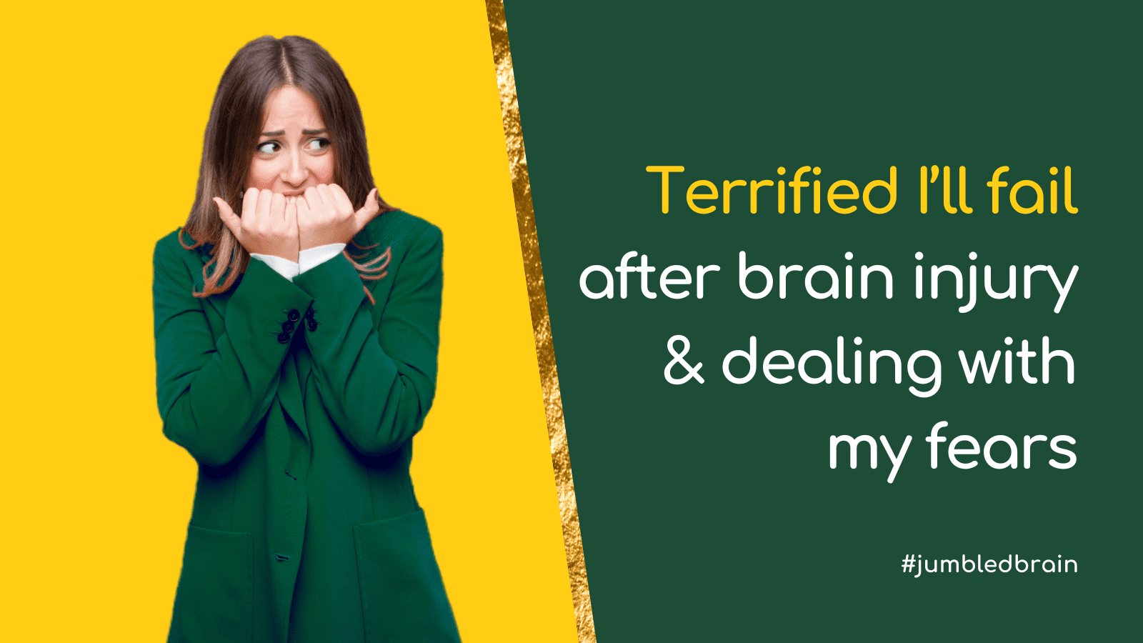 Terrified I’ll fail after brain injury & dealing with my fears - # ...